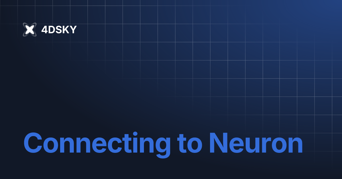 Connecting to Neuron | 4DSKY